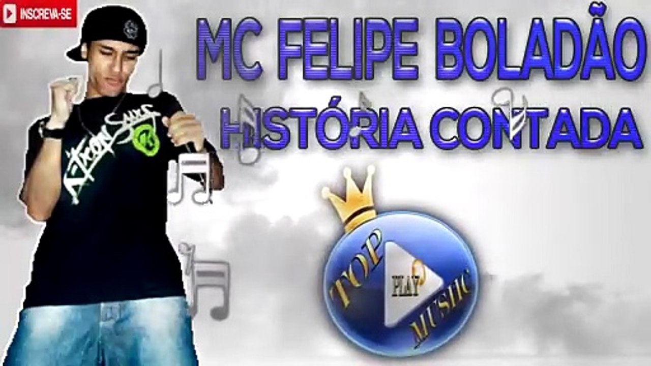 MC FELIPE BOLADÃO - HISTORIA CONTADA ♪(LETRA+DOWNLOAD)♫ - Vídeo Dailymotion