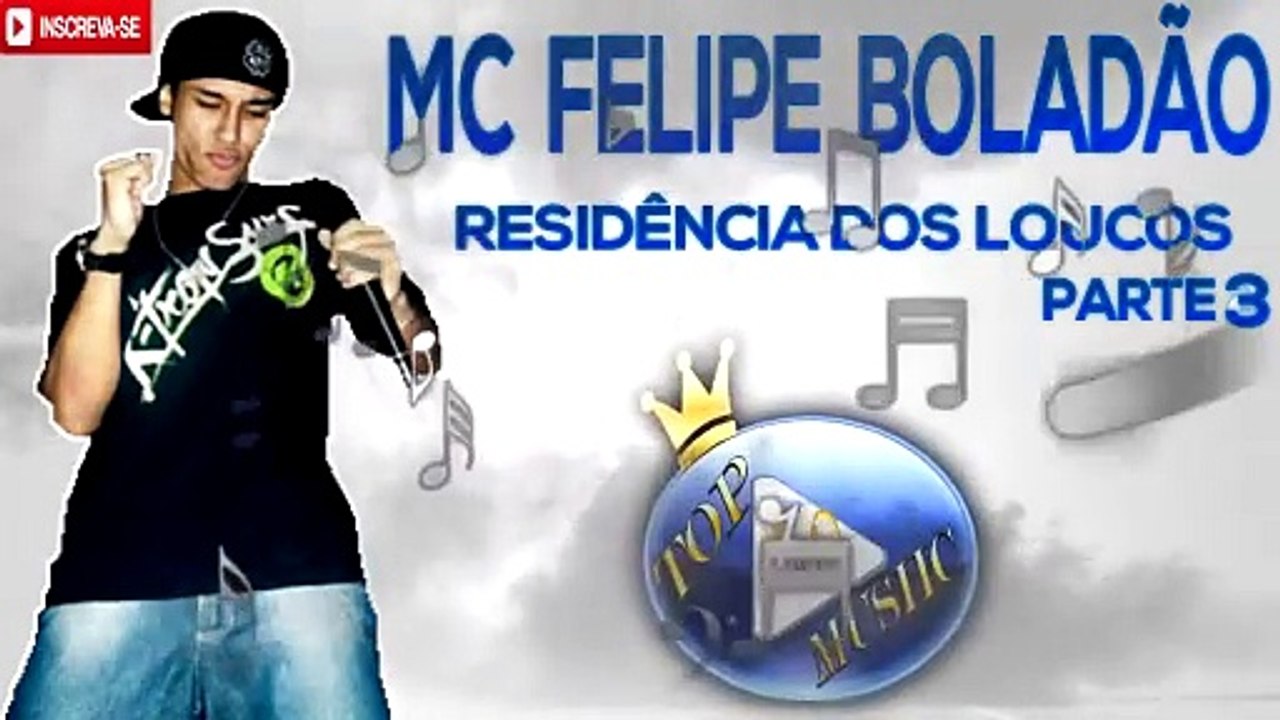 MC FELIPE BOLADÃO - RESIDÊNCIA DOS LOUCOS PARTE 3 ♪(LETRA+DOWNLOAD ...