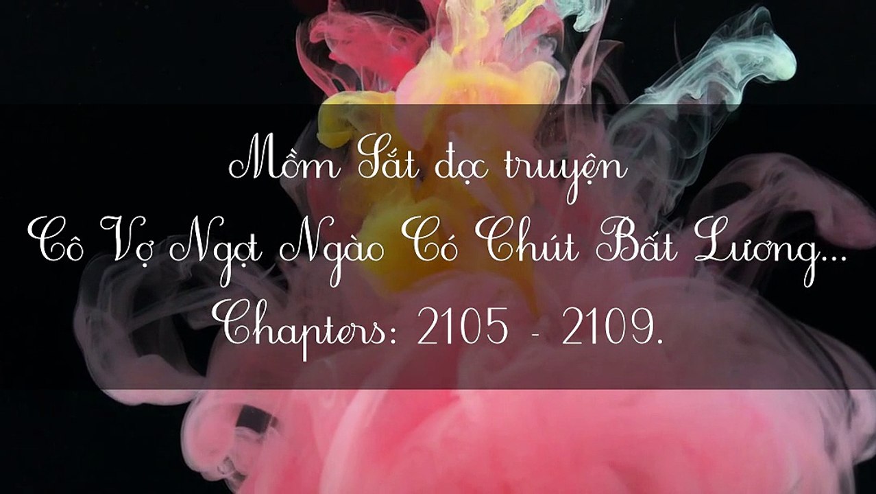Chương 2105-2109 Cô Vợ Ngọt Ngào Có Chút Bất Lương - Vợ Mới Bất Lương Có Chút Ngọt - Video ...