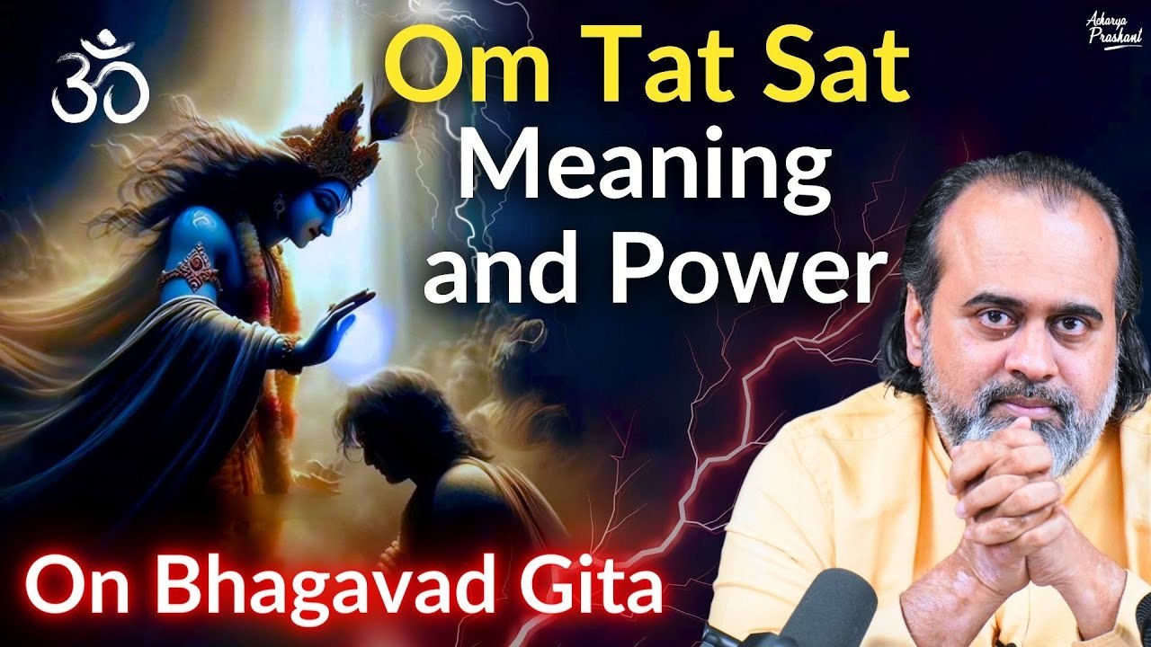 Om Tat Sat: meaning and power || Acharya Prashant, on Bhagavad Gita ...