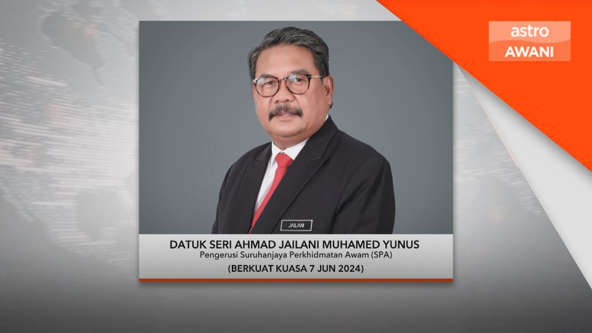 Ahmad Jailani dilantik sebagai Pengerusi SPA baharu | Astro Awani