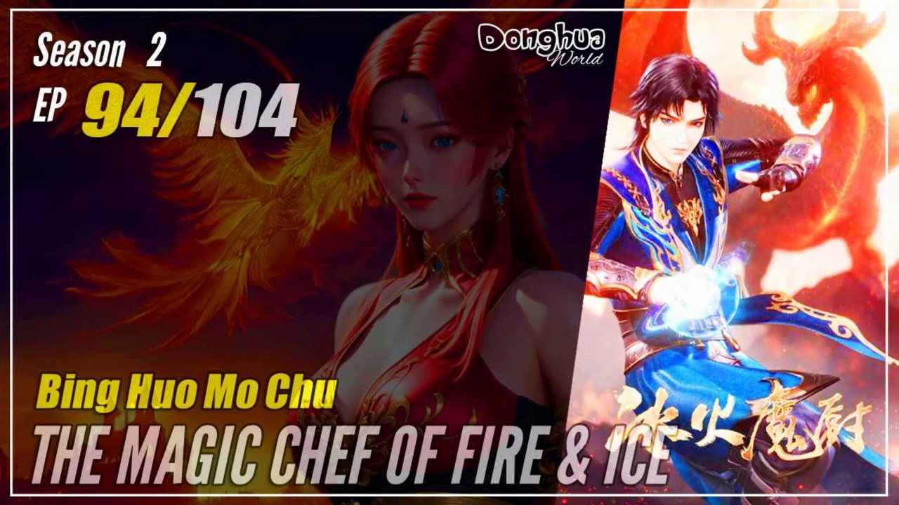 【Bing Huo Mo Chu】 S2 EP 94 (146) - The Magic Chef of Fire and Ice ...