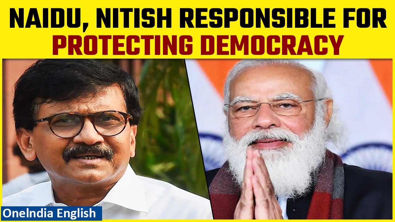 SANJAY RAUT URGES NAIDU AND NITISH TO SAFEGUARD DEMOCRACY AND THE ...