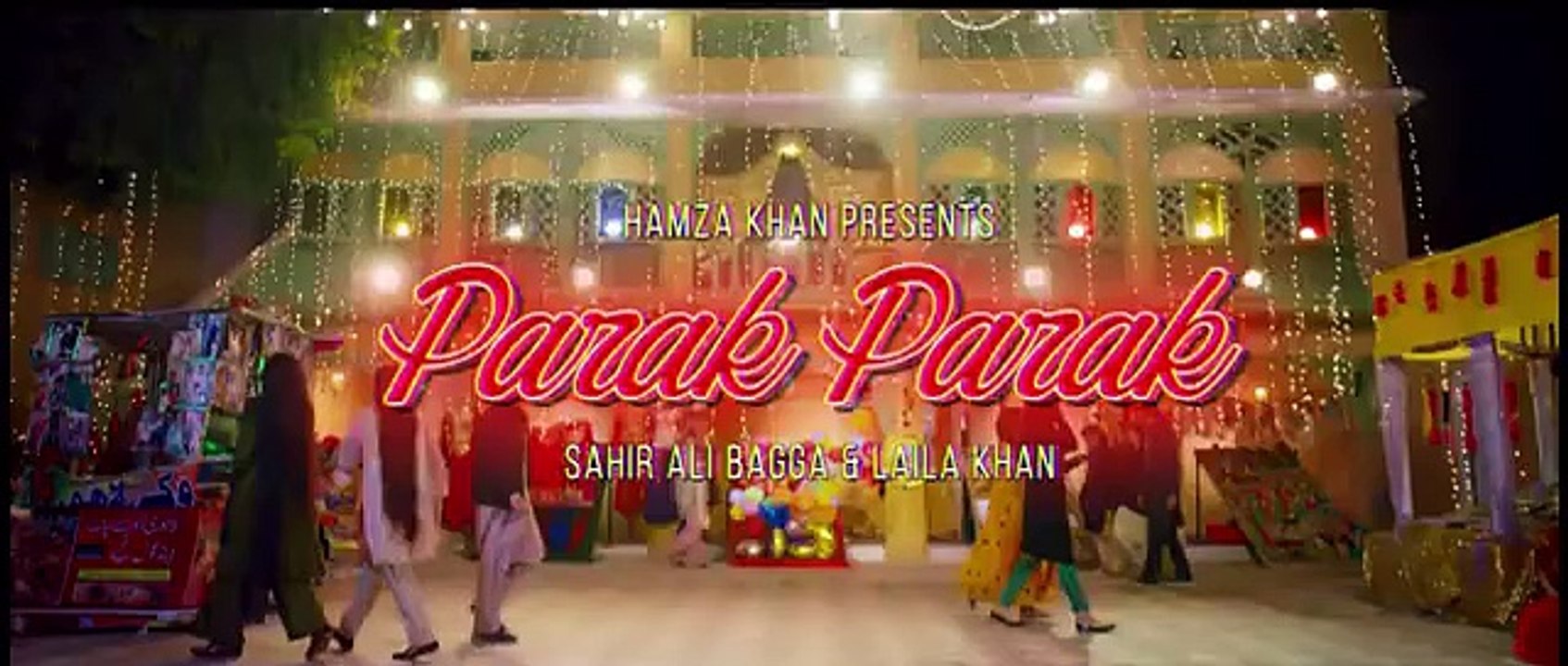 Parak_Parak___Laila_Khan_and_Sahir_Ali_Bagga_Duet___OFFICIAL_VIDEO_4K ...