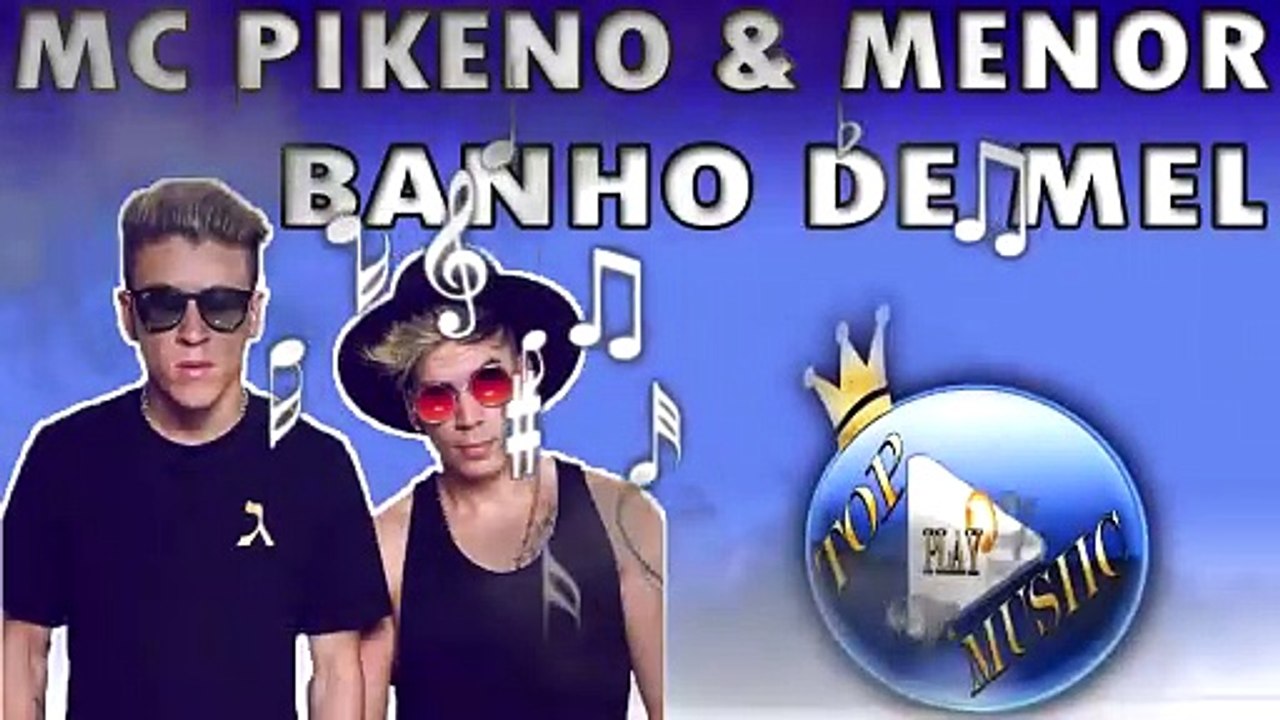 MC PIKENO E MENOR PART. MC KAIQUE - BANHO DE MEL ♪(LETRA+DOWNLOAD ...