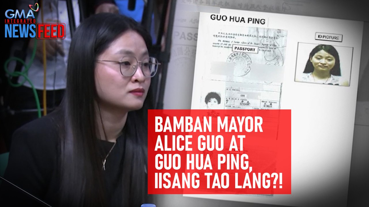 Bamban Mayor Alice Guo at Guo Hua Ping, iisang tao lang?! | GMA ...