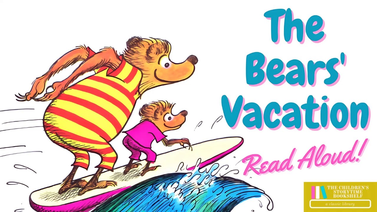 The Bears' Vacation - Berenstain Bears Summer Kids Books Read Aloud ...