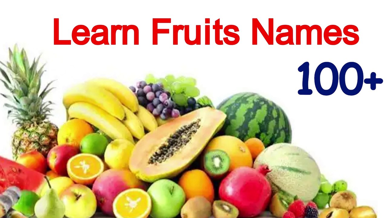 Learn 100 Fruits Names with Pictures - video Dailymotion