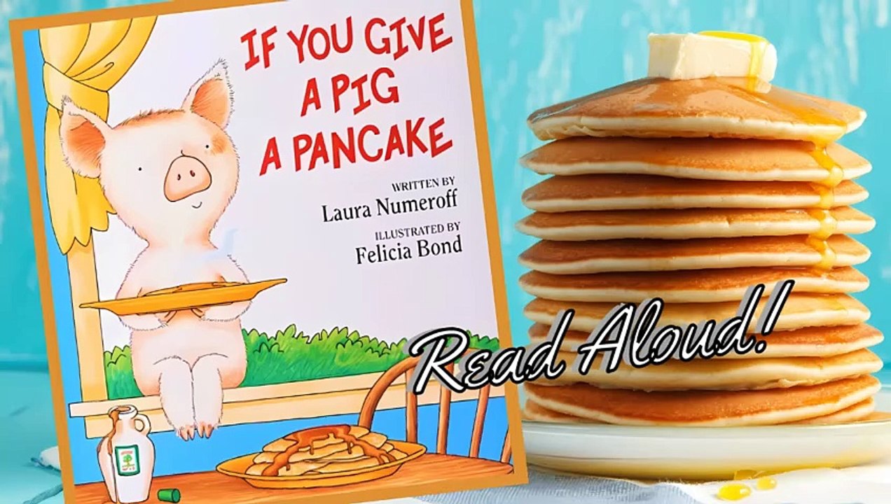 If You Give a Pig a Pancake - Laura Numeroff - Kids Books Read Aloud ...