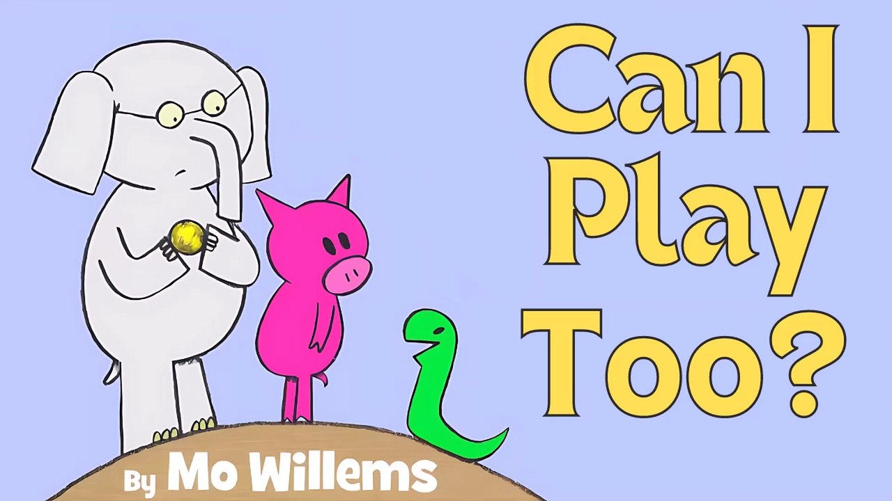 Can I Play Too - Mo Willems - Elephant and Piggie Kids Books Read Aloud ...