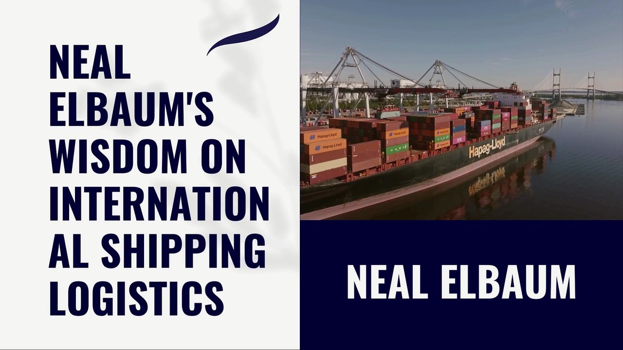 Neal Elbaum's Wisdom on International Shipping Logistics - video ...
