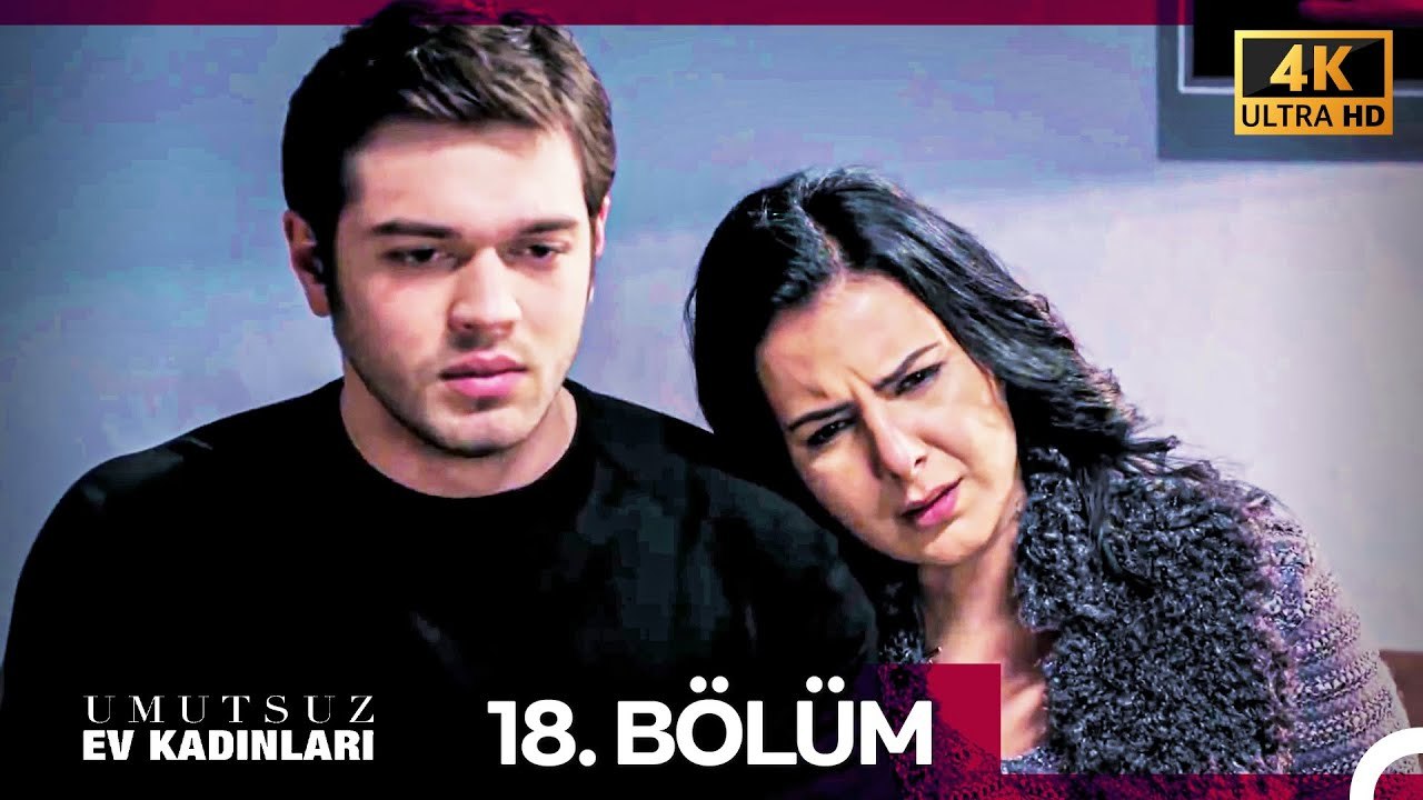 Umutsuz Ev Kadınları 18. Bölüm (4K) - Dailymotion Video