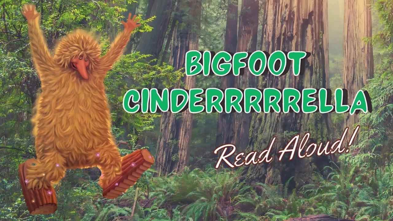 Bigfoot Cinderrrrrella - Kids Book Read Aloud- Cinderella Fairy Tales ...