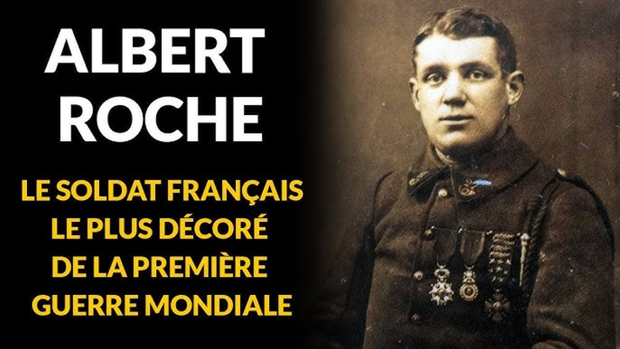 Albert Roche, le soldat français le plus décoré de la Première Guerre ...