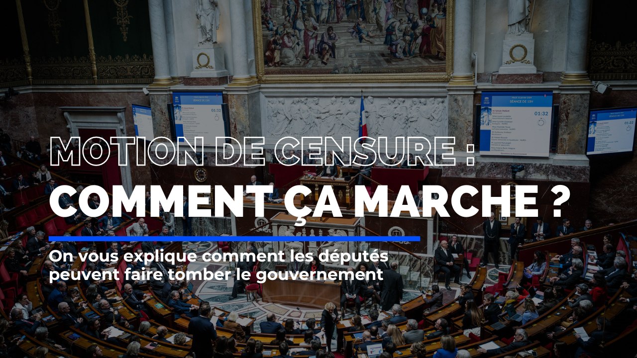Une motion de censure pour le nouveau gouvernement ? On vous explique ...