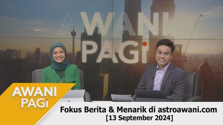 AWANI Pagi: Berita tumpuan & menarik di astroawani.com [13 September ...