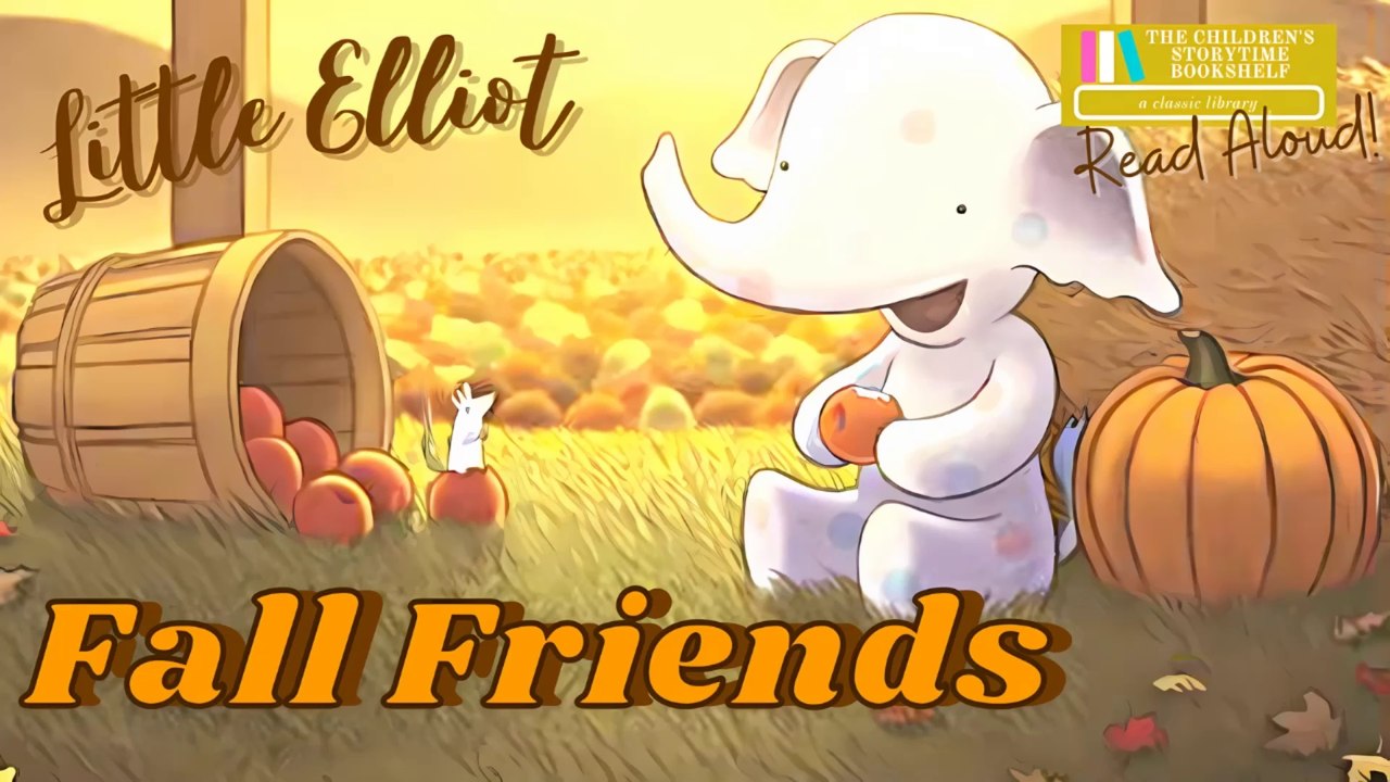 Little Elliot Fall Friends - Autumn Read Aloud Books for Children ...