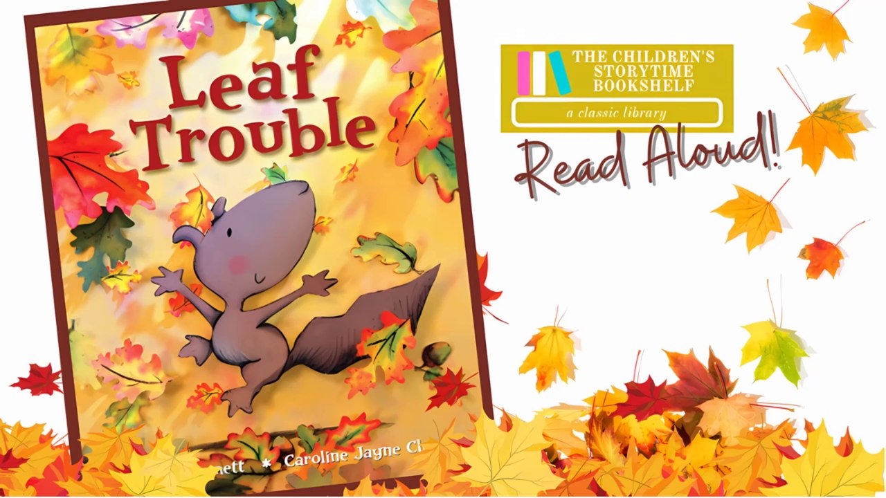 Leaf Trouble - Kids Books Read Aloud - Fall Read Aloud Books for Autumn ...