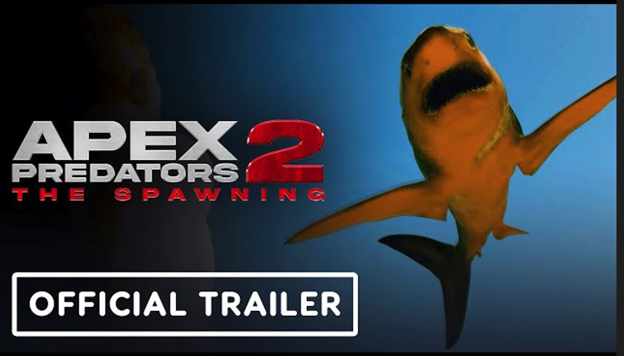 Apex Predators 2: The Spawning | Official Trailer - video Dailymotion
