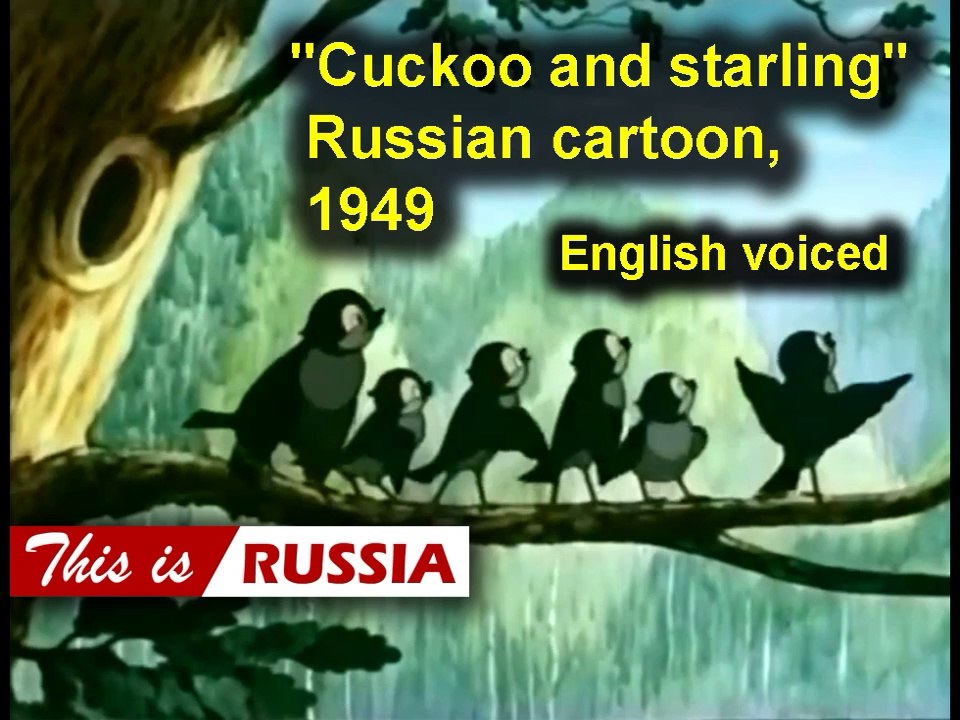 "Cuckoo and starling", Russian cartoon (1949). English voiced - video ...