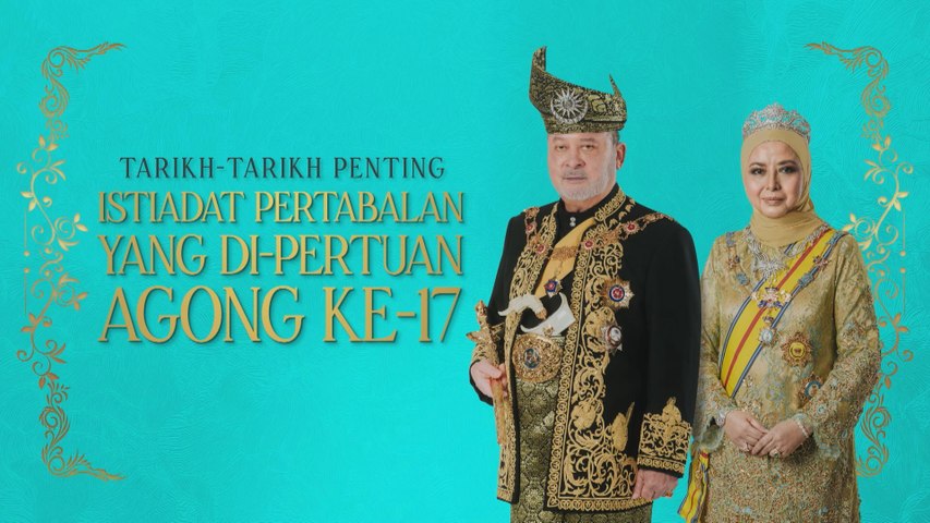[INFOGRAFIK] Tarikh-tarikh penting Istiadat Pertabalan Yang Di-Pertuan ...