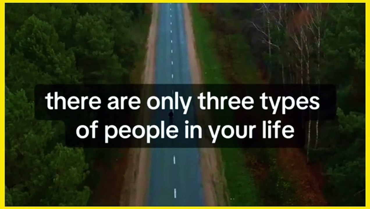 There are three types of people in your life - video Dailymotion