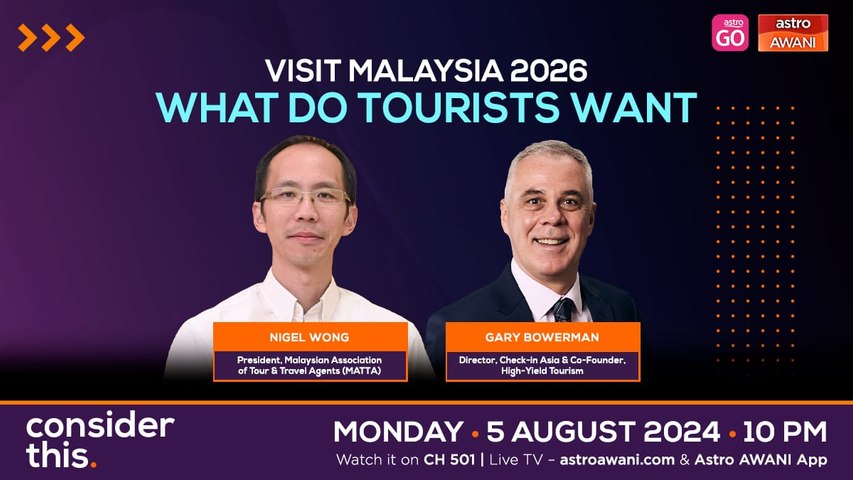 Consider This: Visit Malaysia 2026 (Part 1) — What Do Tourists Want? | Astro Awani