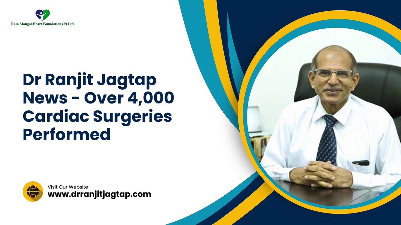 Dr Ranjit Jagtap News - Over 4,000 Cardiac Surgeries Performed - video Dailymotion