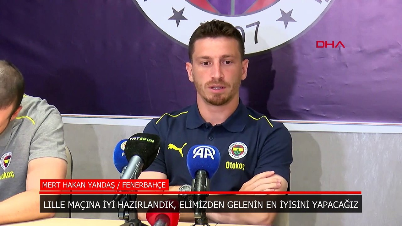 Mert Hakan Yandaş, Lille maçı öncesi konuştu: Zor geçeceğini biliyoruz ...