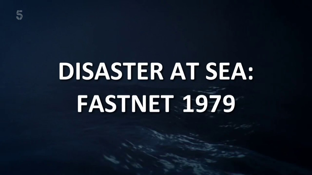 Disaster At Sea: The Fastnet Yachting Disaster Of 1979 - video Dailymotion
