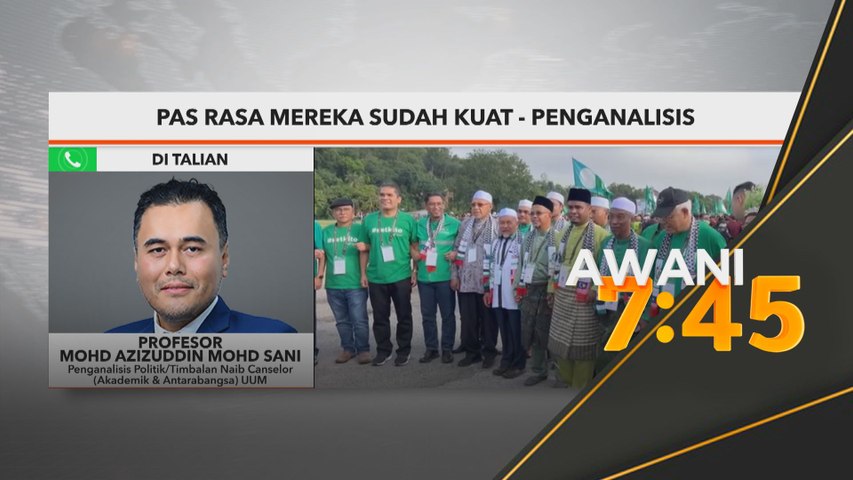 PAS rasa mereka sudah kuat - penganalisis | Astro Awani
