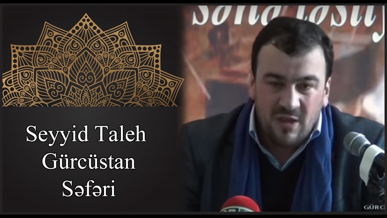 Seyyid Taleh - Gurcustan seferi - Gurcustanda pirler - Peygemberimizin ...