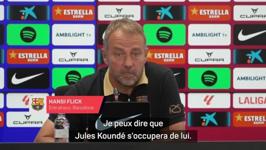 FC Barcelone : Hansi Flick - "Nico Williams ? Jules Koundé va s'occuper de lui"