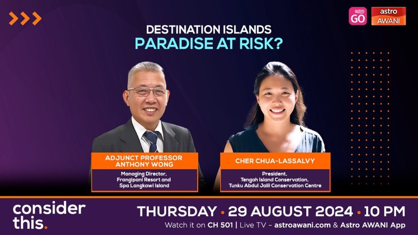 Consider This: Destination Islands (Part 2) — Paradise at Risk | Astro Awani
