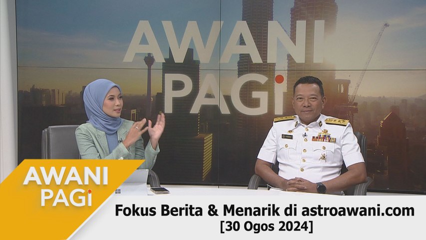 AWANI Pagi: Berita tumpuan & menarik di astroawani.com [30 Ogos 2024 ...