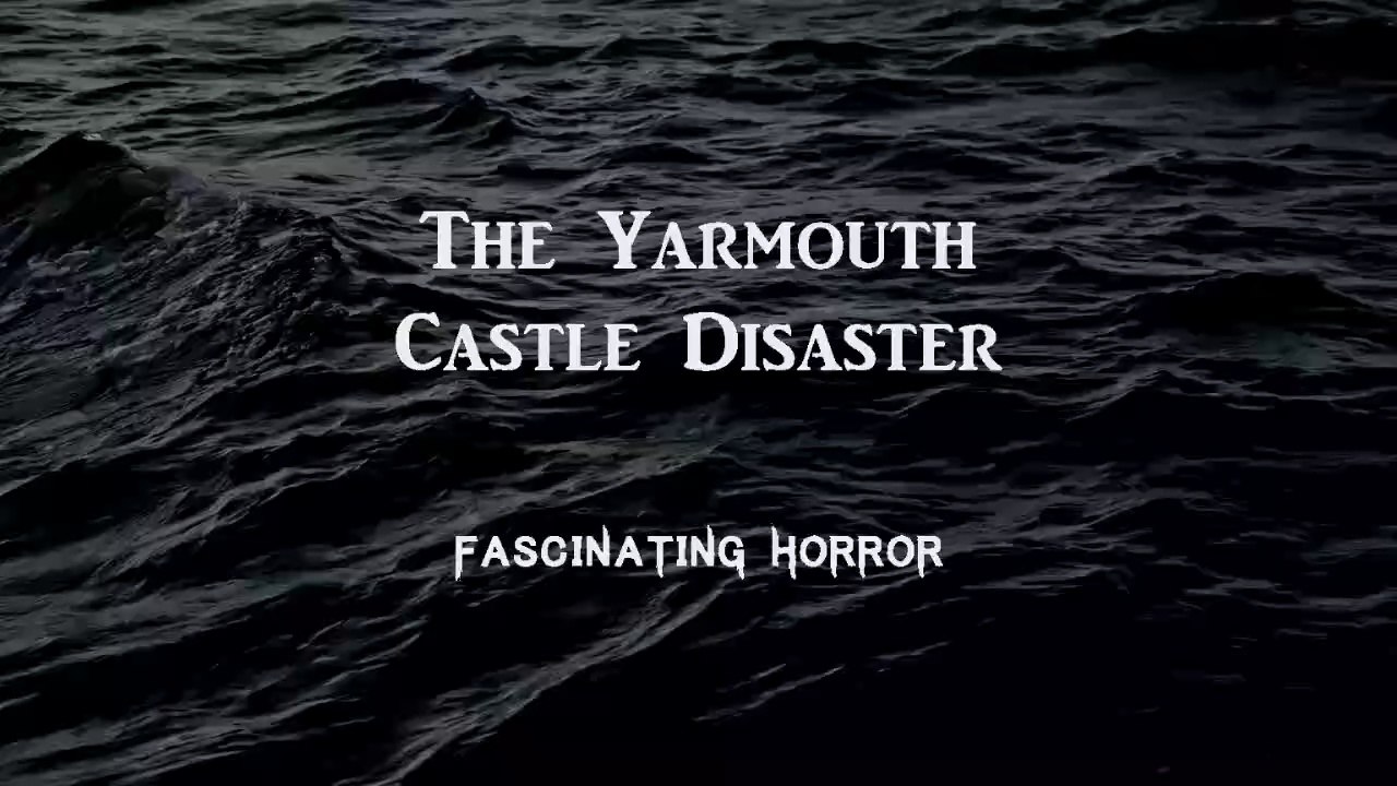 The Yarmouth Castle Disaster | A Short Documentary | Fascinating Horror ...