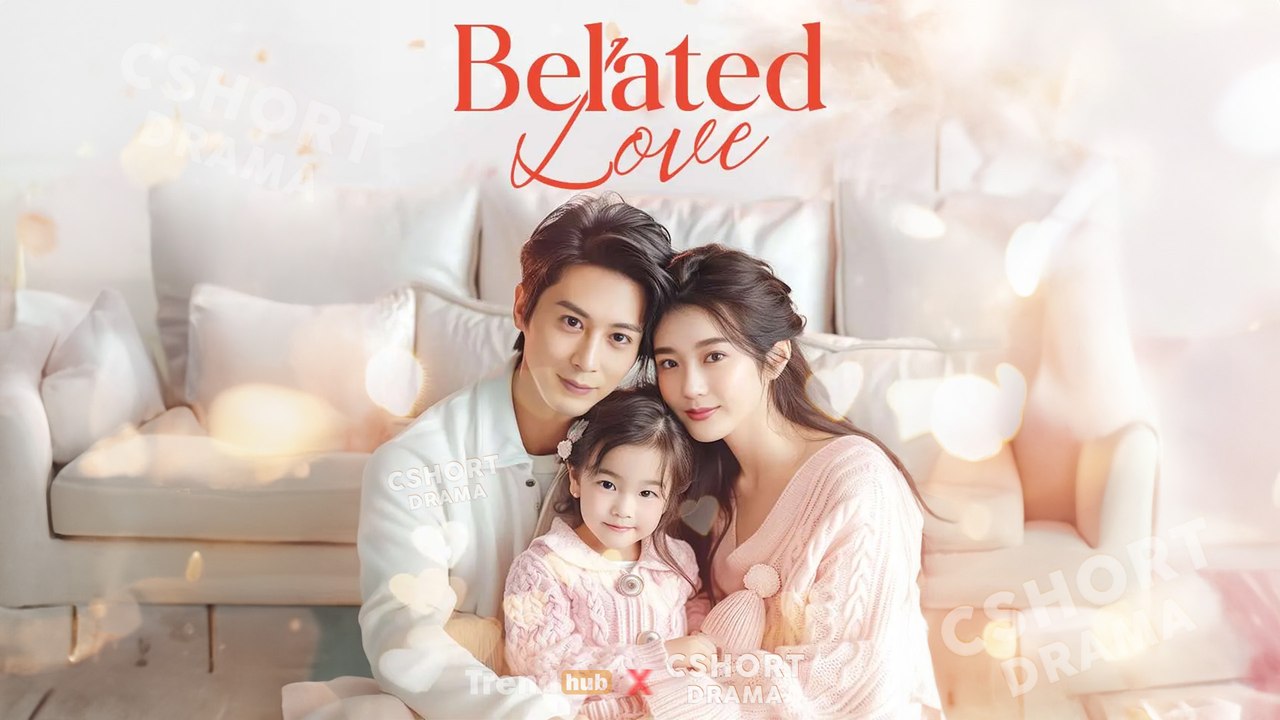 Belated Love FULL EPISODES | Short Chinese Drama - Video Dailymotion