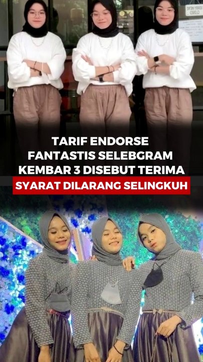 Tarif Endorse Fantastis, Selebgram Kembar 3 Disebut Terima Bantuan Kuliah dari Pemerintah ...