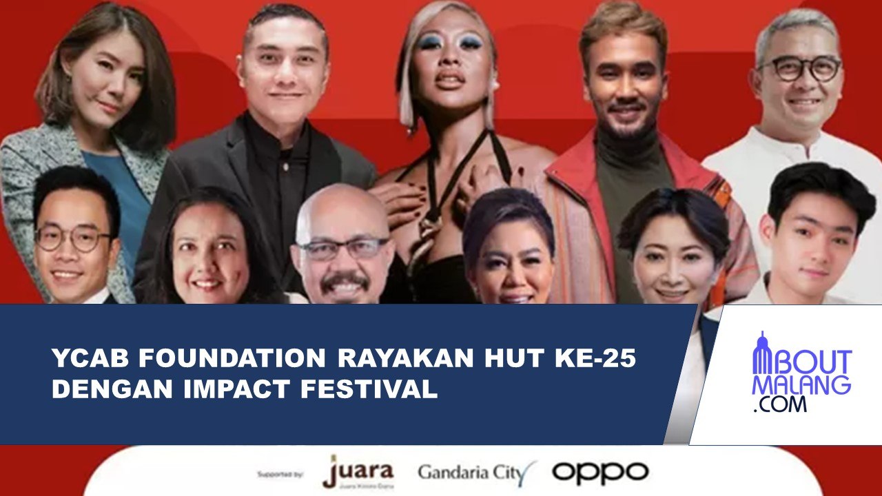 YCAB FOUNDATION RAYAKAN ULANG TAHUN KE-25 DENGAN IMPACT FESTIVAL DI ...