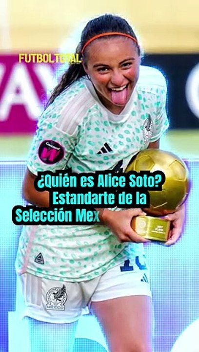 ¿Quién es Alice Soto? Estandarte de la Selección Mexicana Femenil en el ...