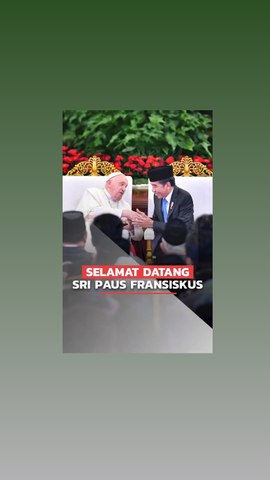 Selamat datang, Sri Paus Fransiskus. Presiden Jokowi serta Warga ...
