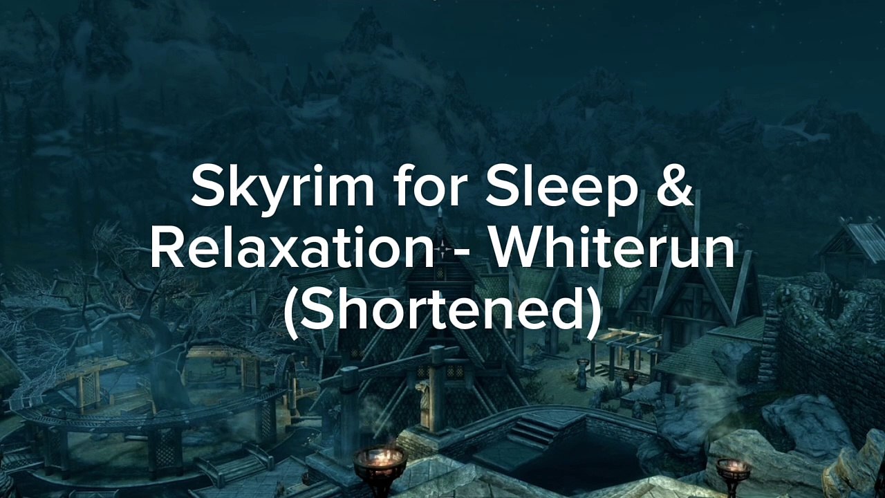 Skyrim for Sleep & Relaxation - Whiterun (Shortened) - video Dailymotion