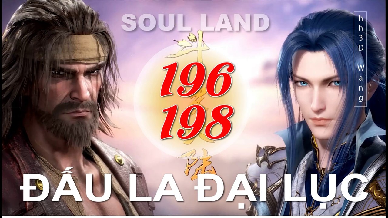 Đấu La Đại Lục (斗罗大陆1) - Phần 1- Tập 196-198 --- [Soud Land 2018 EP 196-198] - video Dailymotion