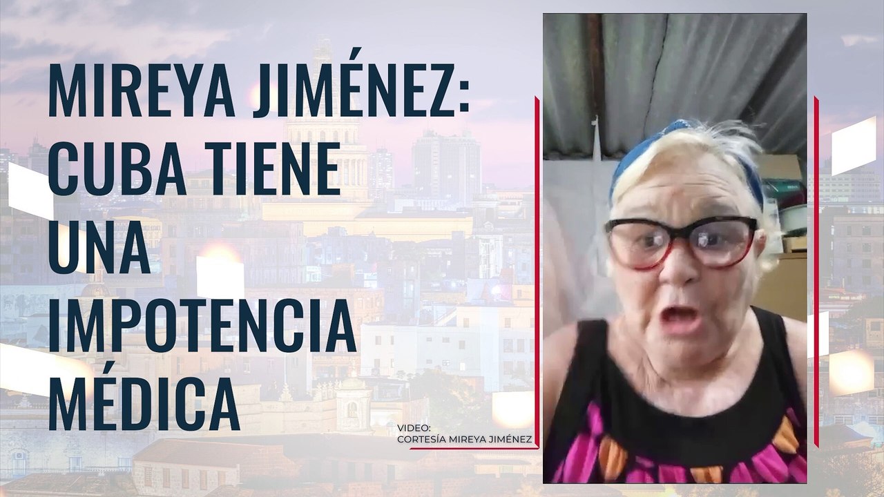 Mireya Jiménez: Cuba tiene una impotencia médica - video Dailymotion