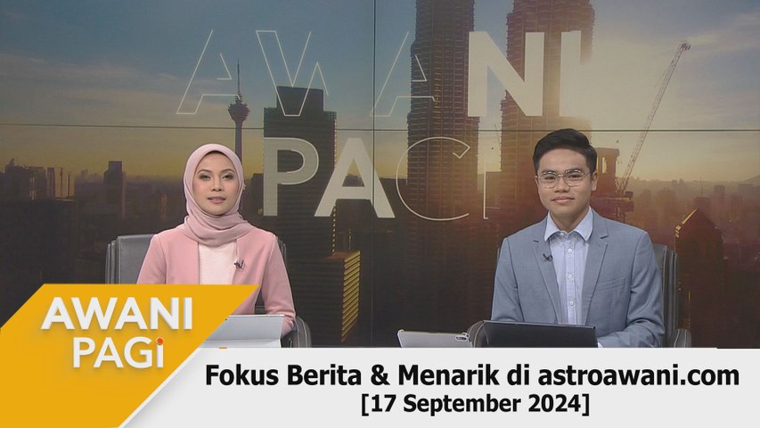 AWANI Pagi: Berita tumpuan & menarik di astroawani.com [17 September ...