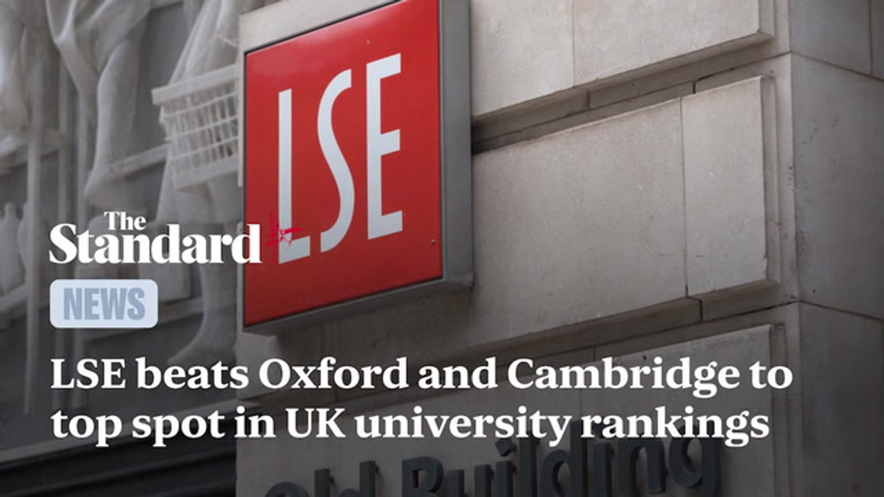 LSE beats Oxford and Cambridge to top spot in UK university rankings ...