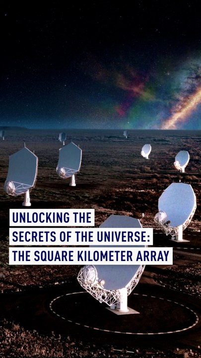 Unlocking the Secrets of the Universe:The Square Kilometer Array - video Dailymotion