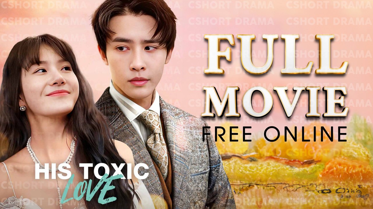 His Toxic Love Full Episodes | Short Chinese Drama - video Dailymotion
