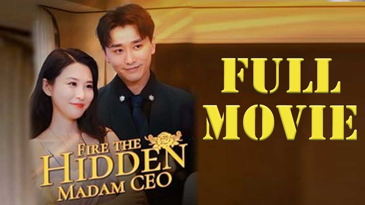 Fire The Hidden Madam CEO Full Movie - Video Dailymotion
