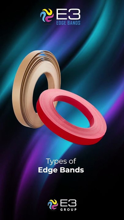 E3 Edge Bands: Precision, Durability, and Style for Every Surface ...
